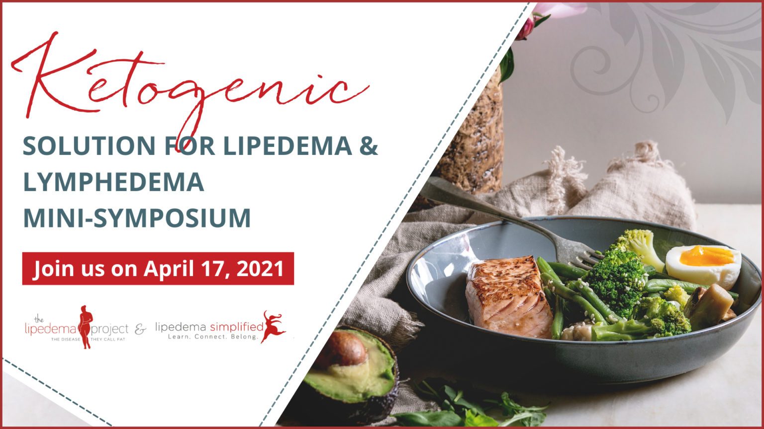 Ketogenic Solution for Lipedema & Lymphedema Mini-Symposium 2021 ...